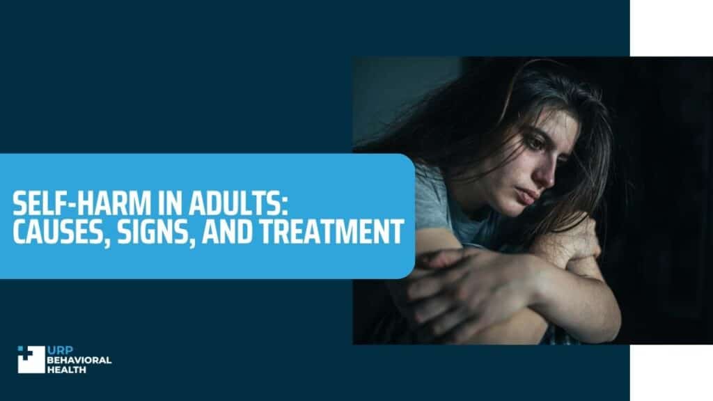 Self Harm in Adults - URP Behavioral Health