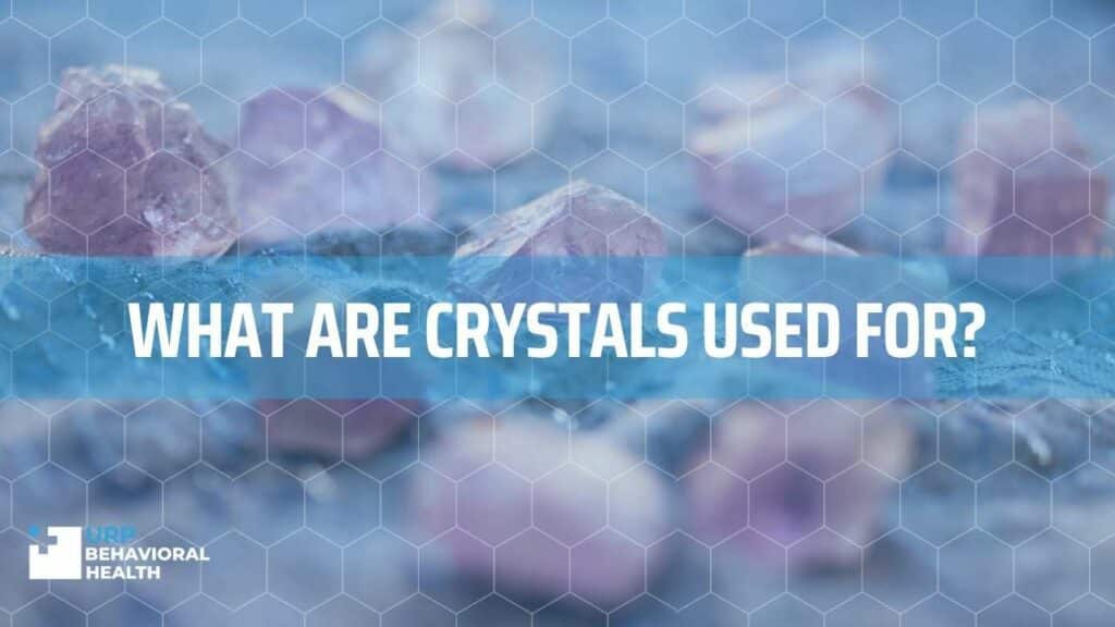 What Crystals Help With Anxiety? - URP Behavioral Health
