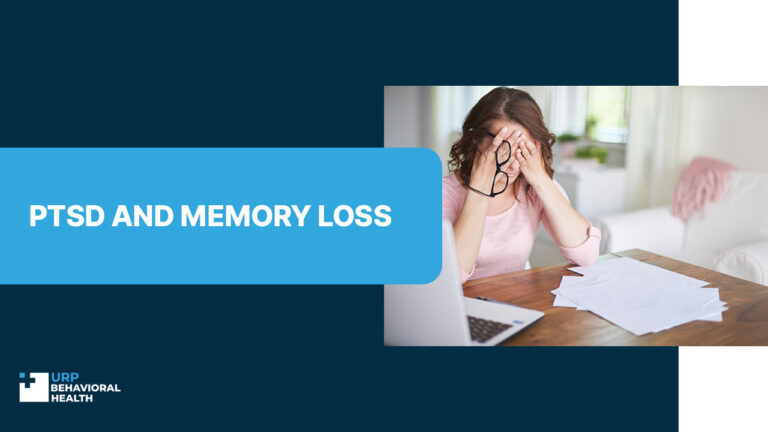 PTSD and Memory Loss: Understanding The Relationship - URP Behavioral Health