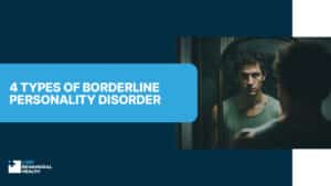 4 Types of Borderline Personality Disorder (BPD) - URP Behavioral Health