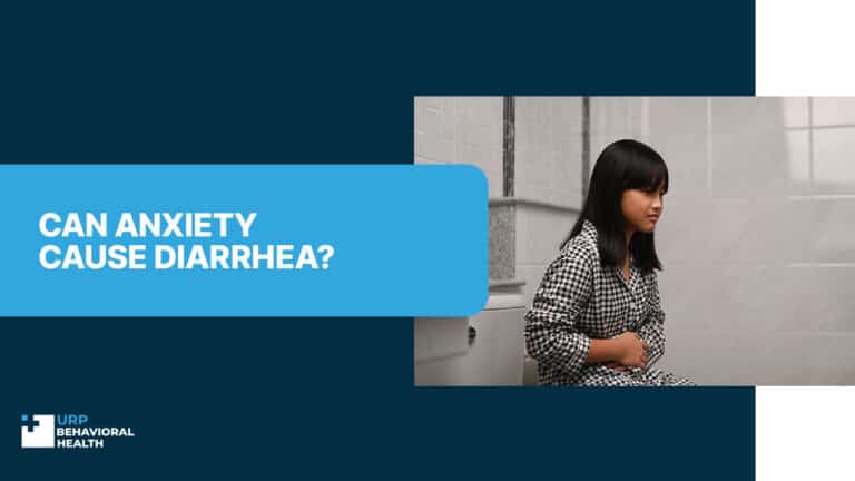 Can Anxiety Cause Diarrhea - URP Behavioral Health