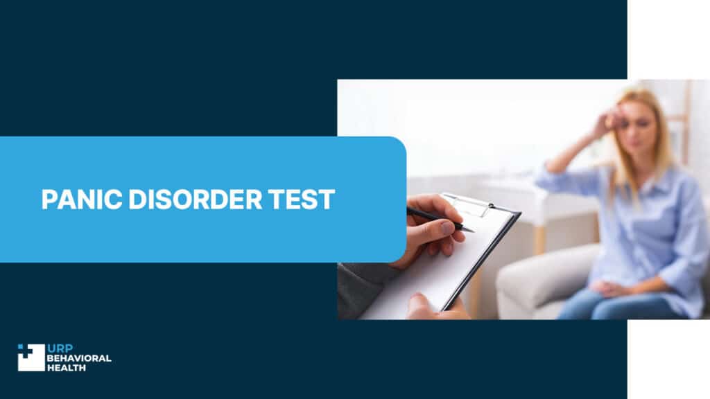 Panic Disorder Test: Screening Methods & Diagnosis | URP Behavioral Health